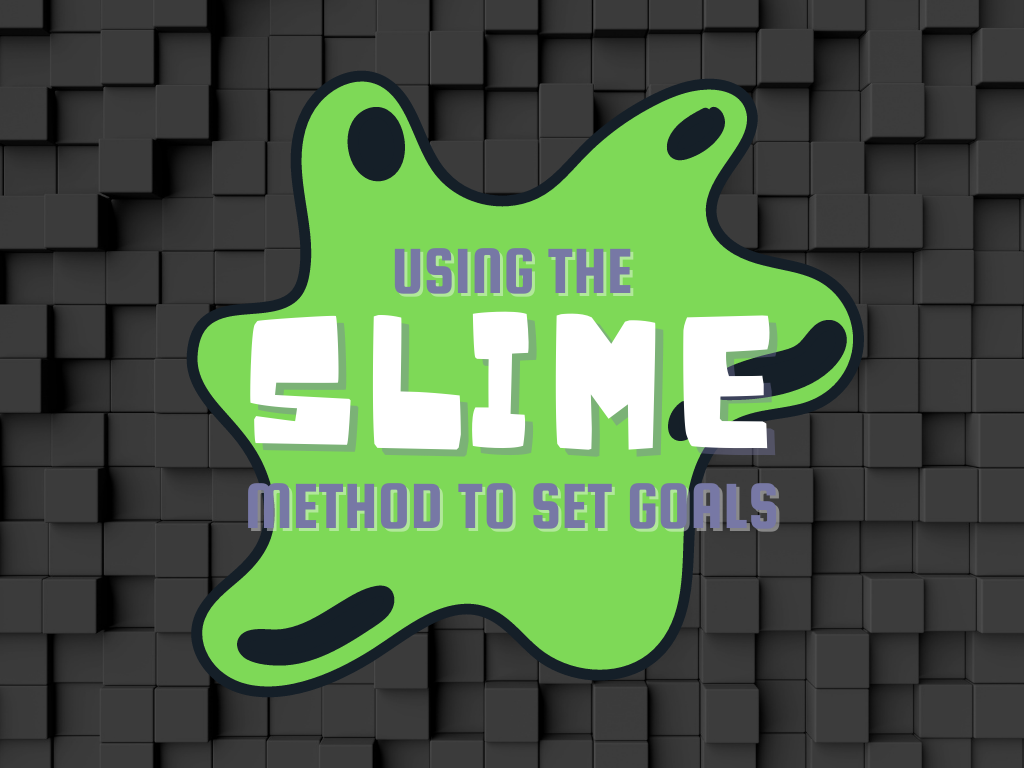 Learning Lab - Using the SLIME Method to Set Goals