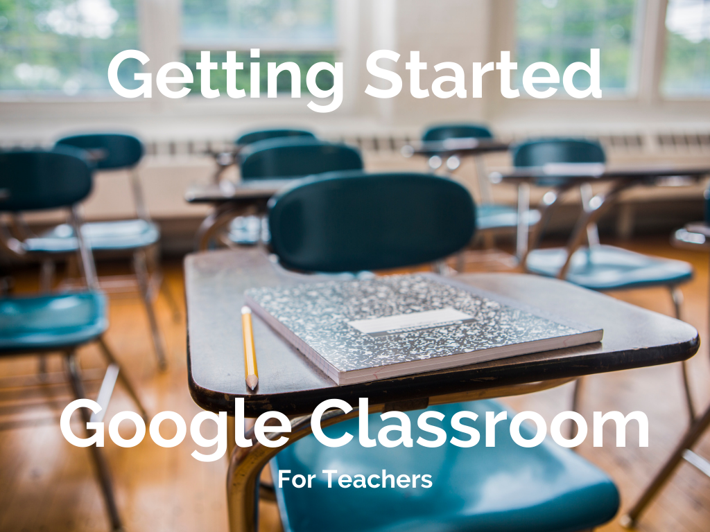 Learning Lab - Google Classroom: Getting Started (For Teachers)
