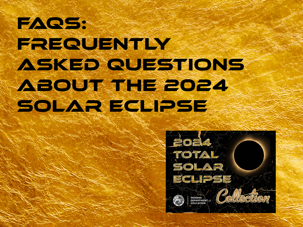 Learning Lab - Frequently Asked Questions about the 2024 Solar Eclipse