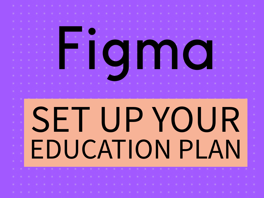 Learning Lab - Figma: Set Up Your Education Plan