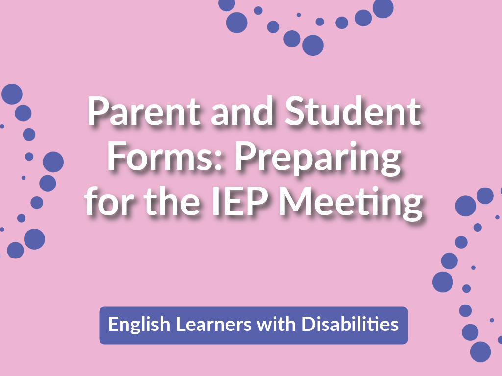 Learning Lab - Parent and Student Forms: Preparing for the IEP Meeting