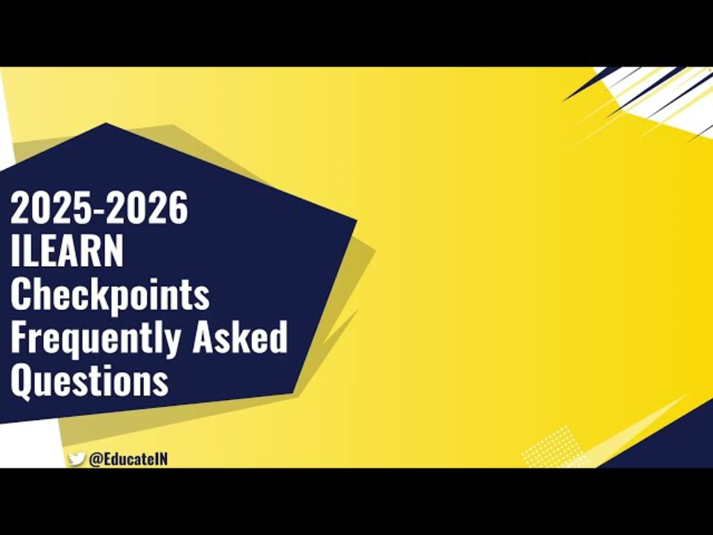 Learning Lab - 2025-2026 ILEARN Checkpoints Frequently Asked Questions