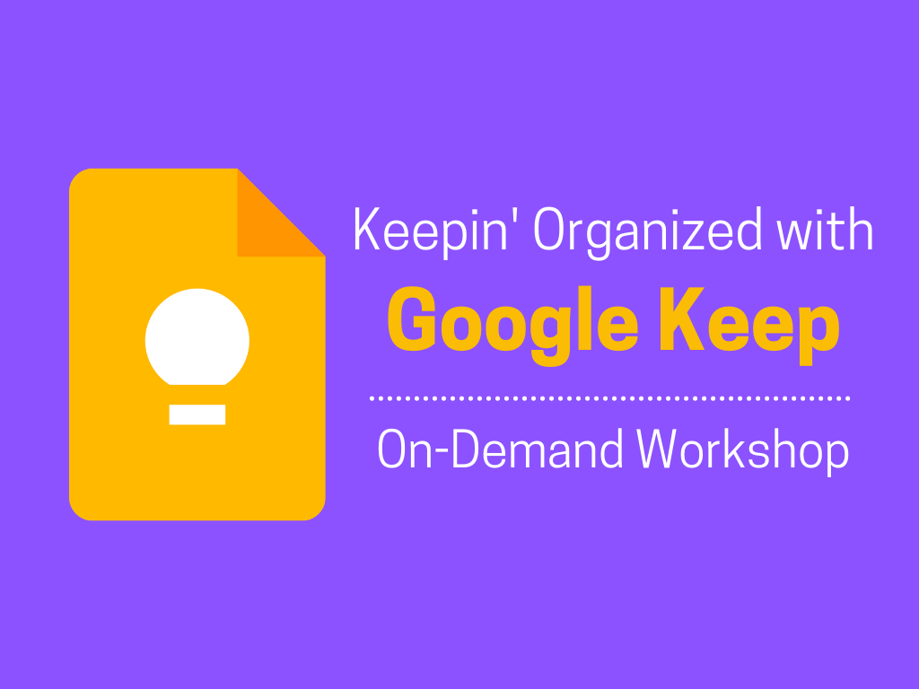 Learning Lab - Keepin' Organized with Google Keep