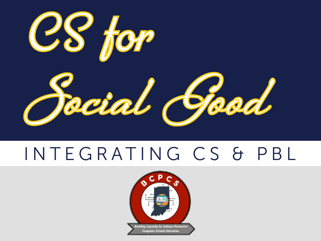 Learning Lab - CS for Social Good: Integrating CS and PBL