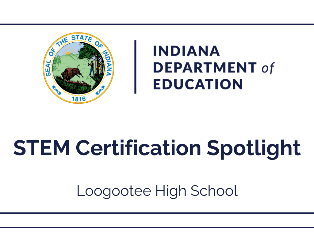 Learning Lab - IDOE STEM Certification Spotlight - Loogootee High School