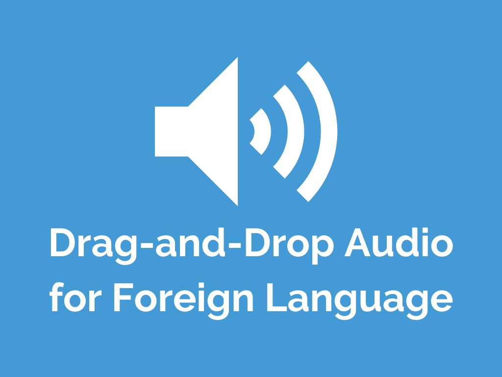 Learning Lab - Drag-and-Drop Audio for Foreign Language