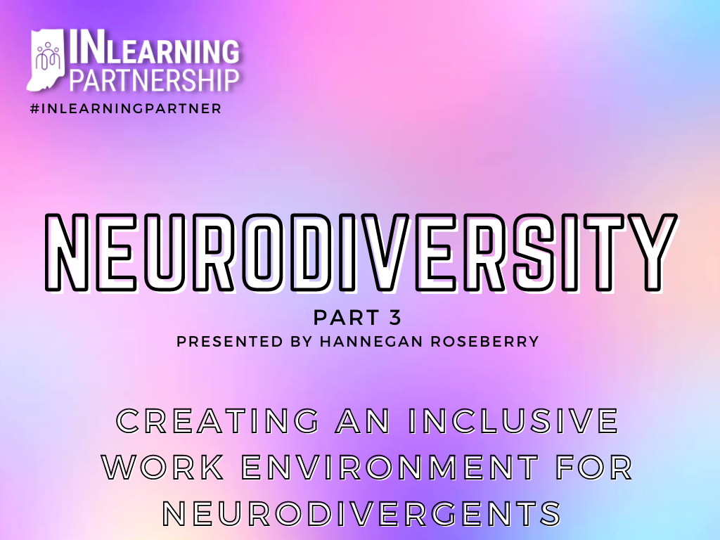 Learning Lab - Neurodiversity Part 3: Creating an Inclusive Work Environment for Neurodivergent