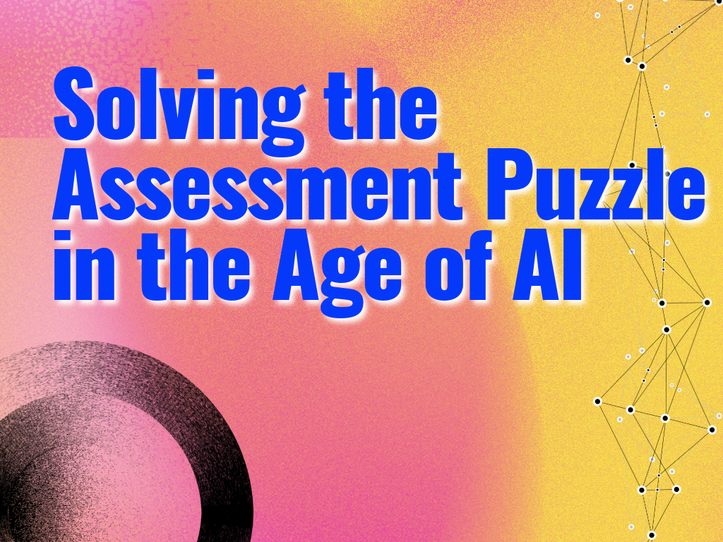 Learning Lab - Solving the Assessment Puzzle in the Age of AI