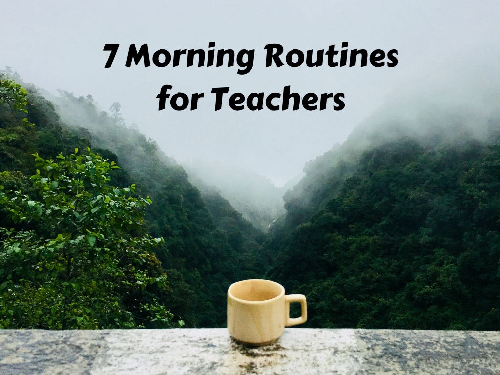 Learning Lab - 7 Morning Routines for Teachers That Take 10 Minutes or Less