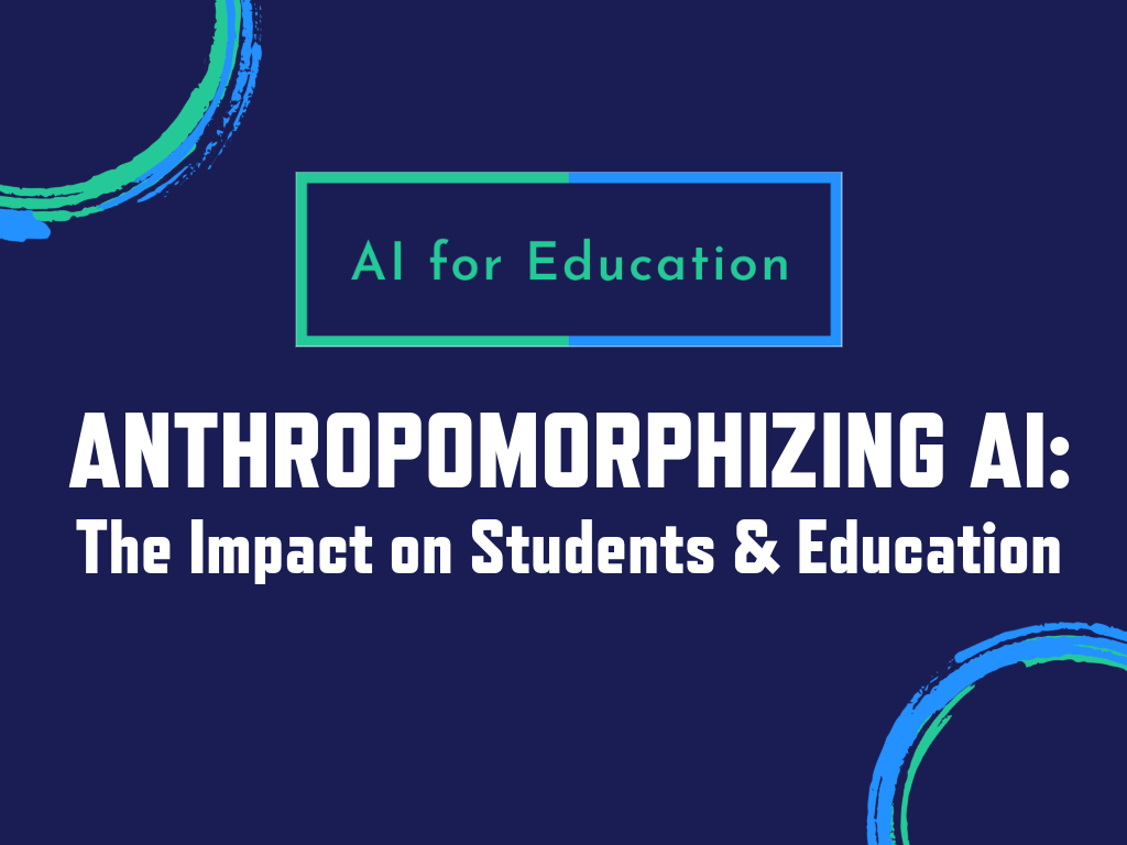 Learning Lab - Anthropomorphizing AI: The Impact on Students and Education