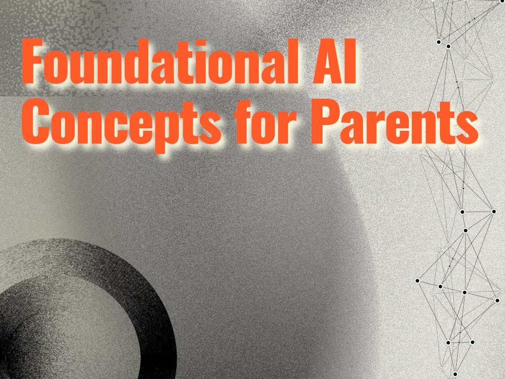 Learning Lab - Foundational AI Concepts for Parents