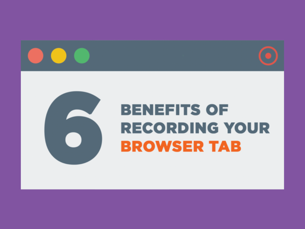 Learning Lab - 6 Benefits of Recording Your Browser Tab