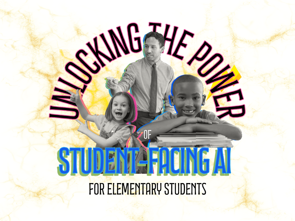 Learning Lab - Unlocking the Power of Student-Facing AI for Elementary ...