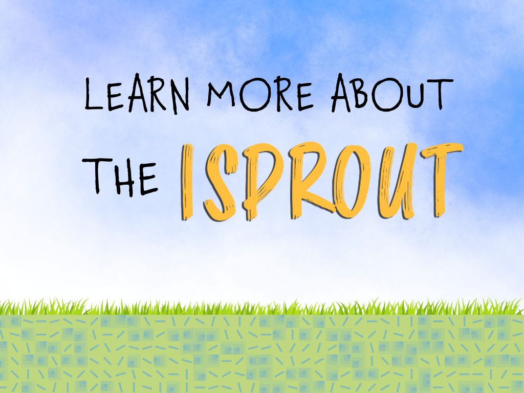 Learning Lab - Learn More About the ISPROUT