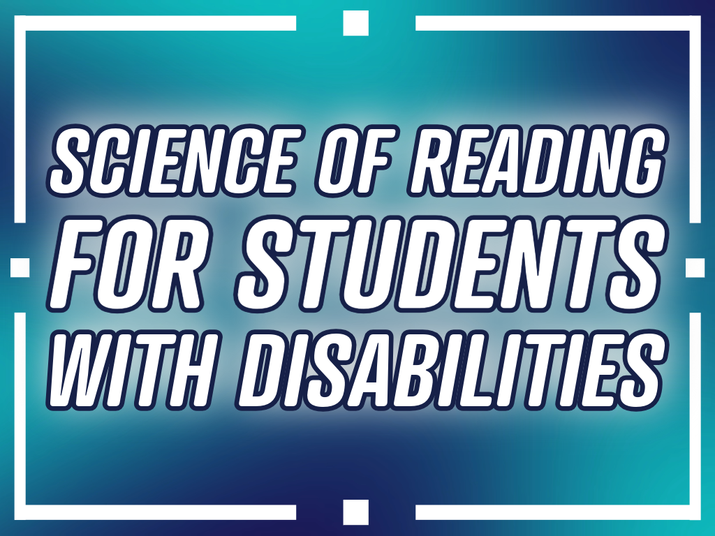Learning Lab - Science of Reading for Students with Disabilities