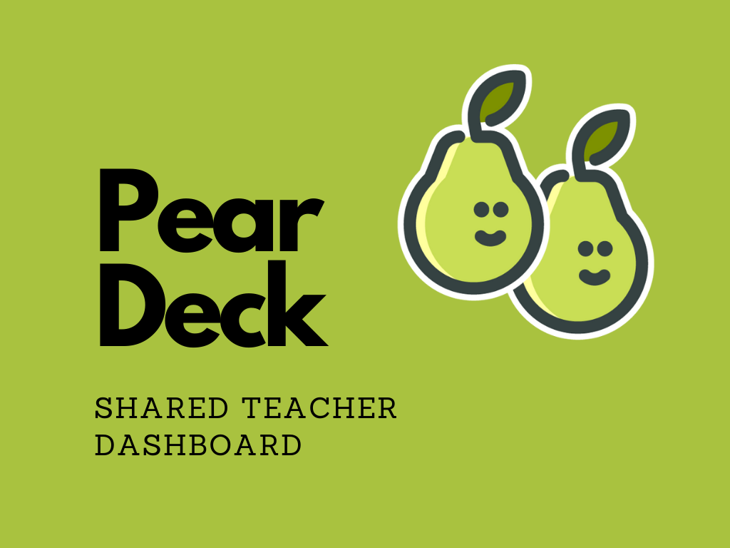 Learning Lab - Pear Deck: Shared Teacher Dashboard