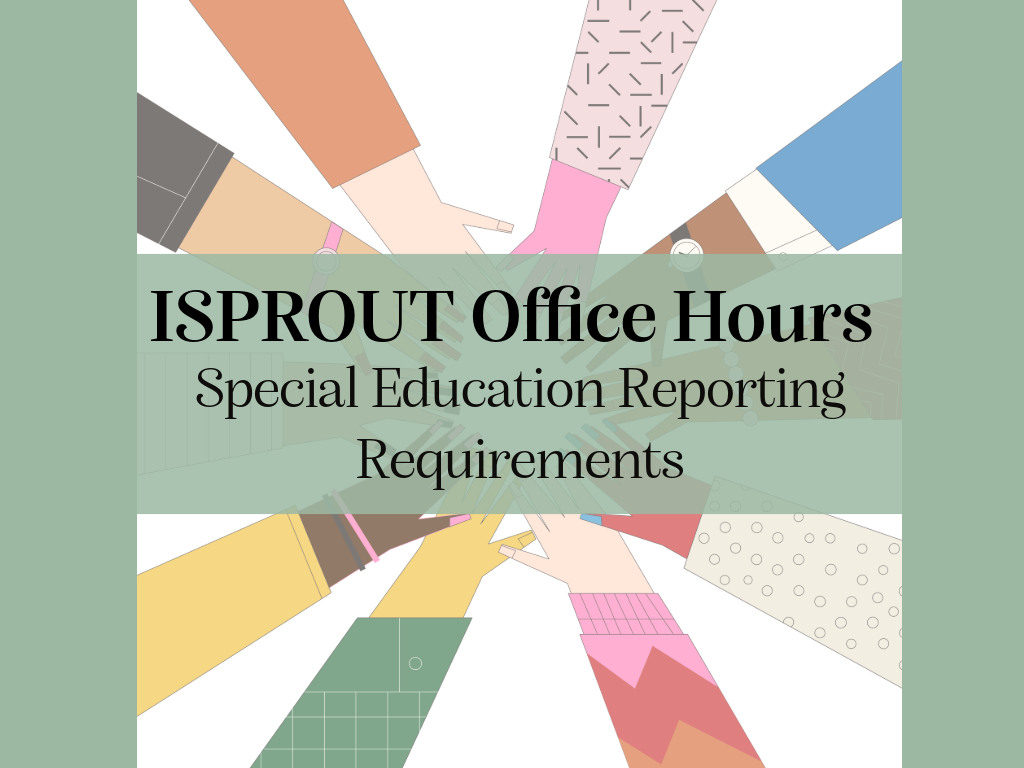 Learning Lab - ISPROUT Office Hours: Special Education Reporting ...