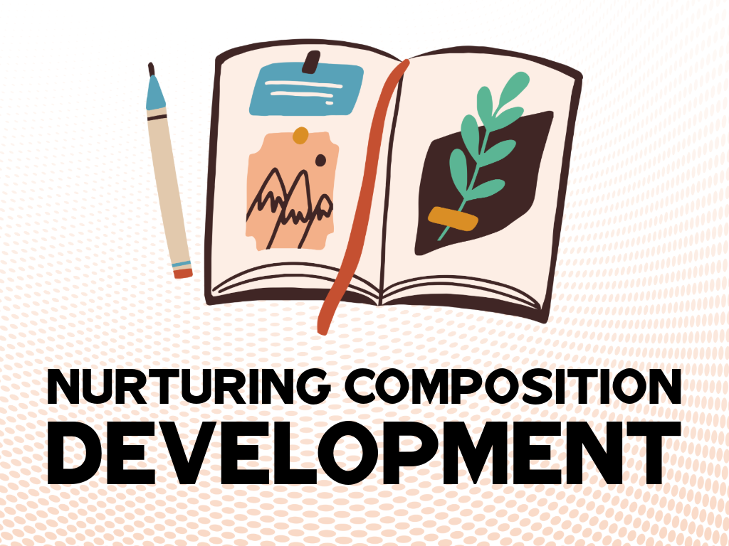 Learning Lab - Nurturing Composition Development