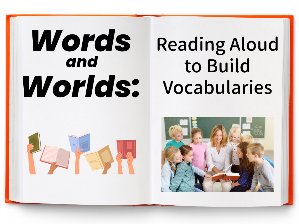 Learning Lab - Words and Worlds: Reading Aloud to Build Vocabularies