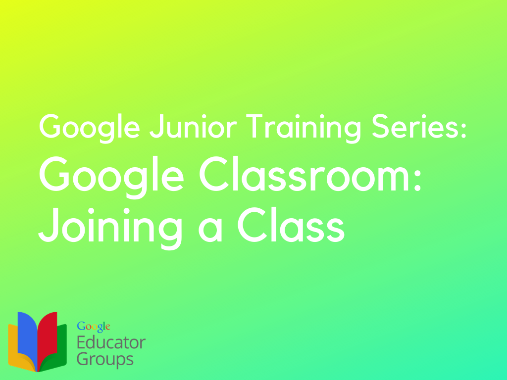 Learning Lab - Google Classroom for Students: Join a Class