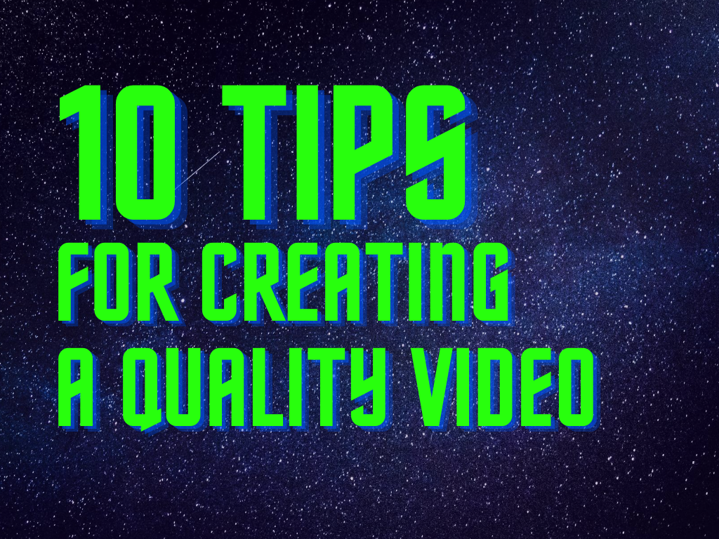 Learning Lab - Ten Tips for Creating a Quality Video