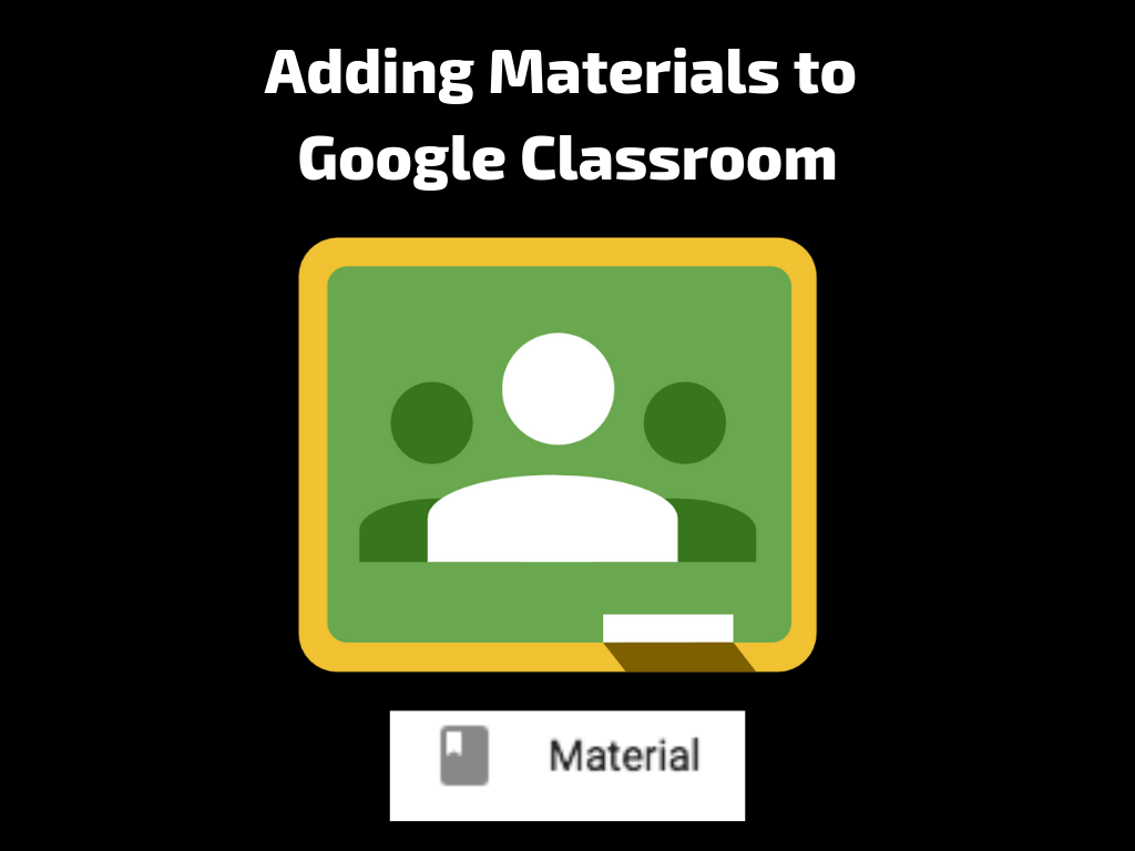 Learning Lab - Google Classroom: Adding Materials
