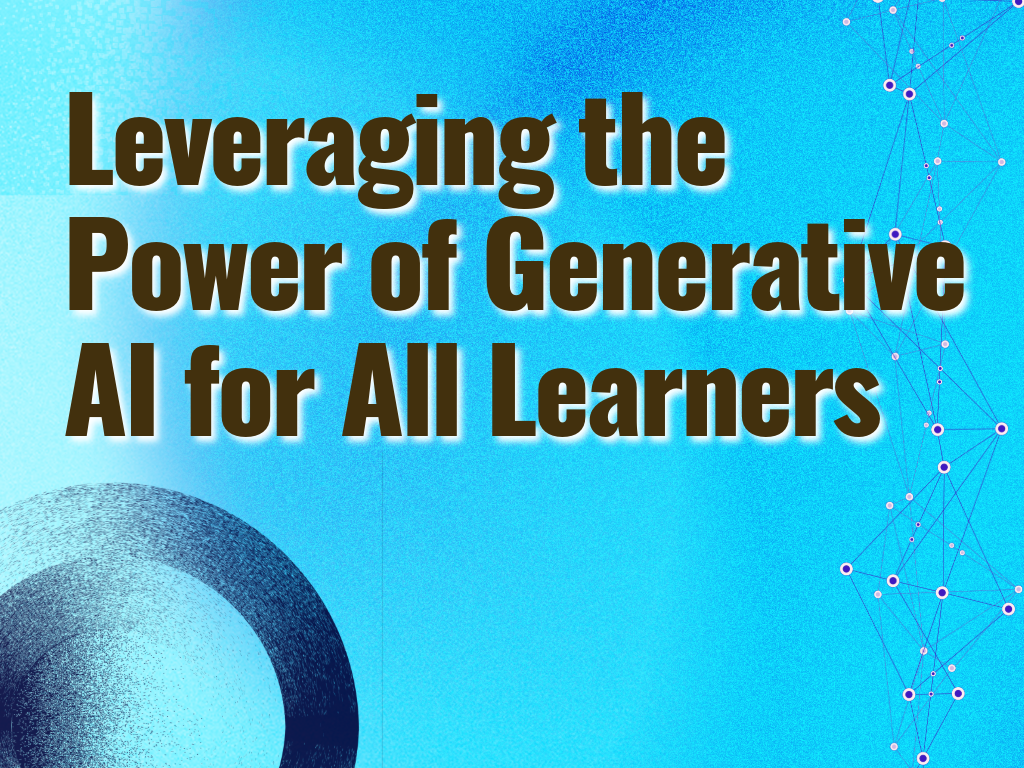 Learning Lab - Leveraging the Power of Generative AI for All Learners