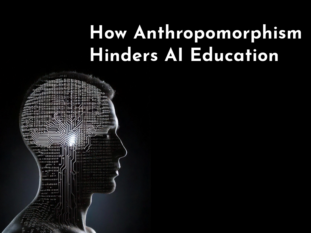 Learning Lab - How Anthropomorphism Hinders AI Education