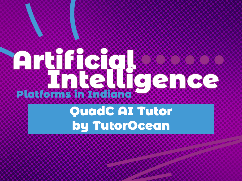 Learning Lab - Artificial Intelligence (AI) Platforms in Indiana: QuadC AI Tutor by TutorOcean