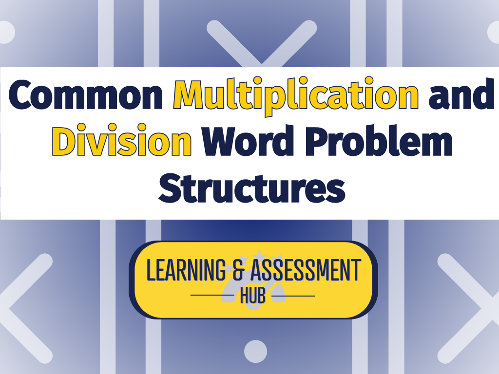 Learning Lab - Common Multiplication and Division Word Problem Structures