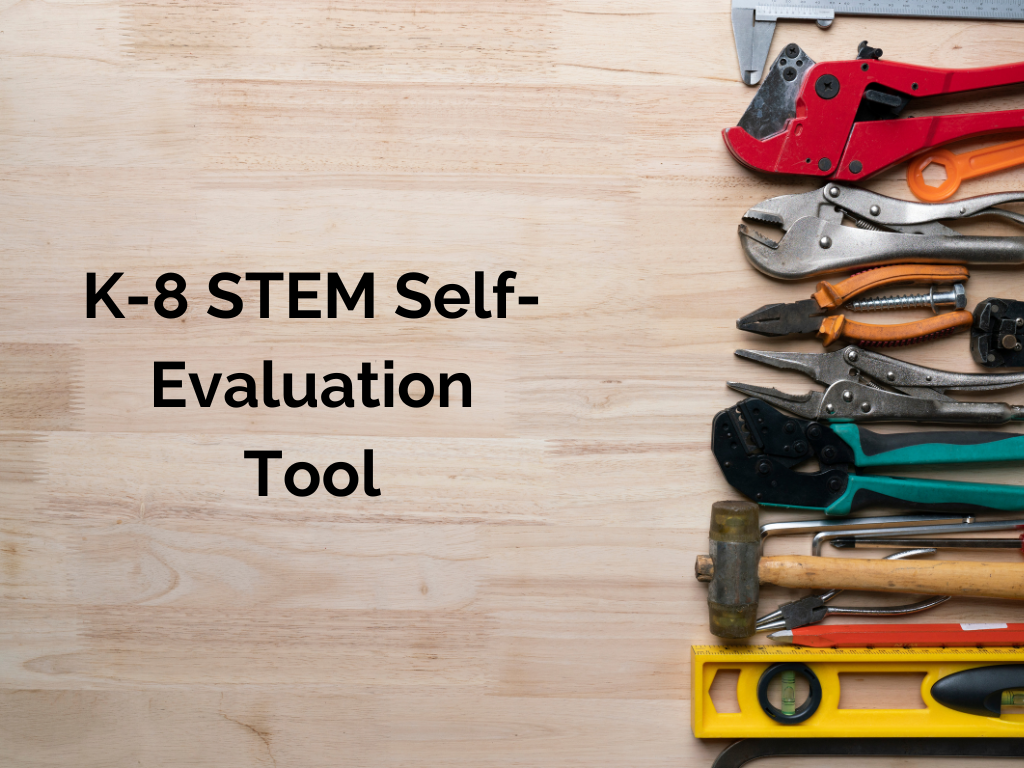 Learning Lab - K-8 IDOE STEM Self-Evaluation Tool