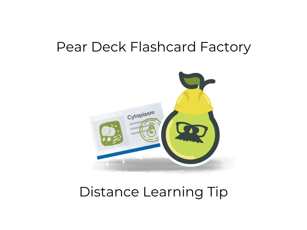 Learning Lab - Pear Deck Flashcard Factory in Distance Learning