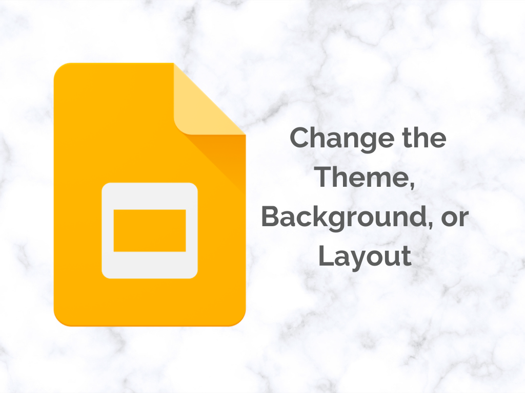 Learning Lab - Google Slides: Change the Theme, Background, or Layout