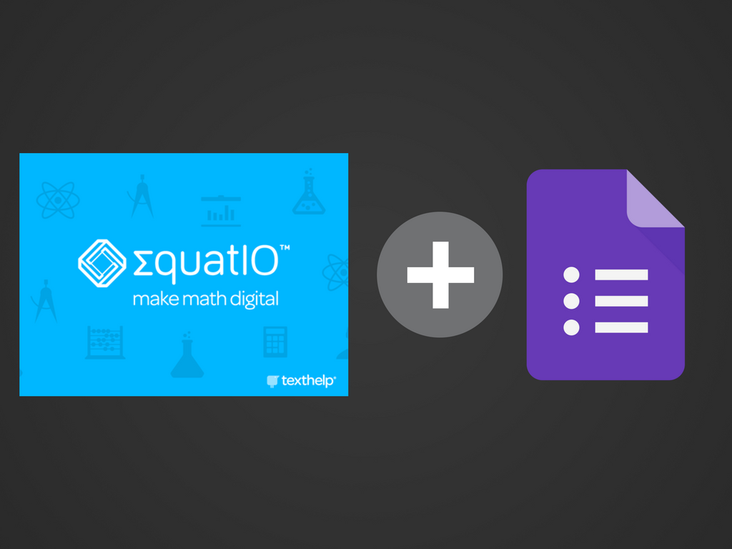 Learning Lab - EquatIO: How to Use in Google Forms