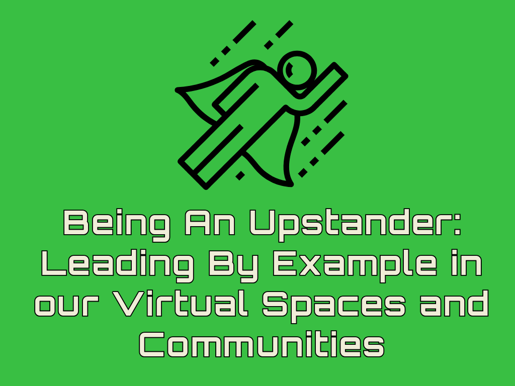 Learning Lab - Being An Upstander: Leading By Example in our Virtual ...