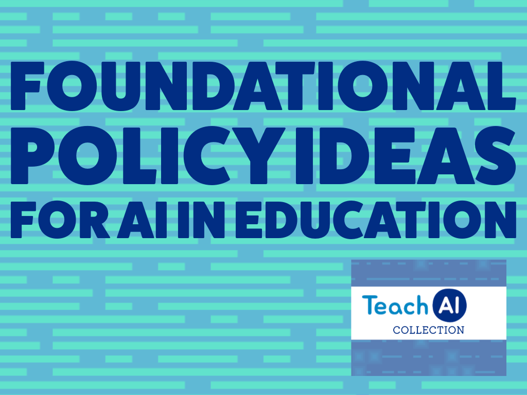 Learning Lab - TeachAI: Foundational Policy Ideas for AI in Education