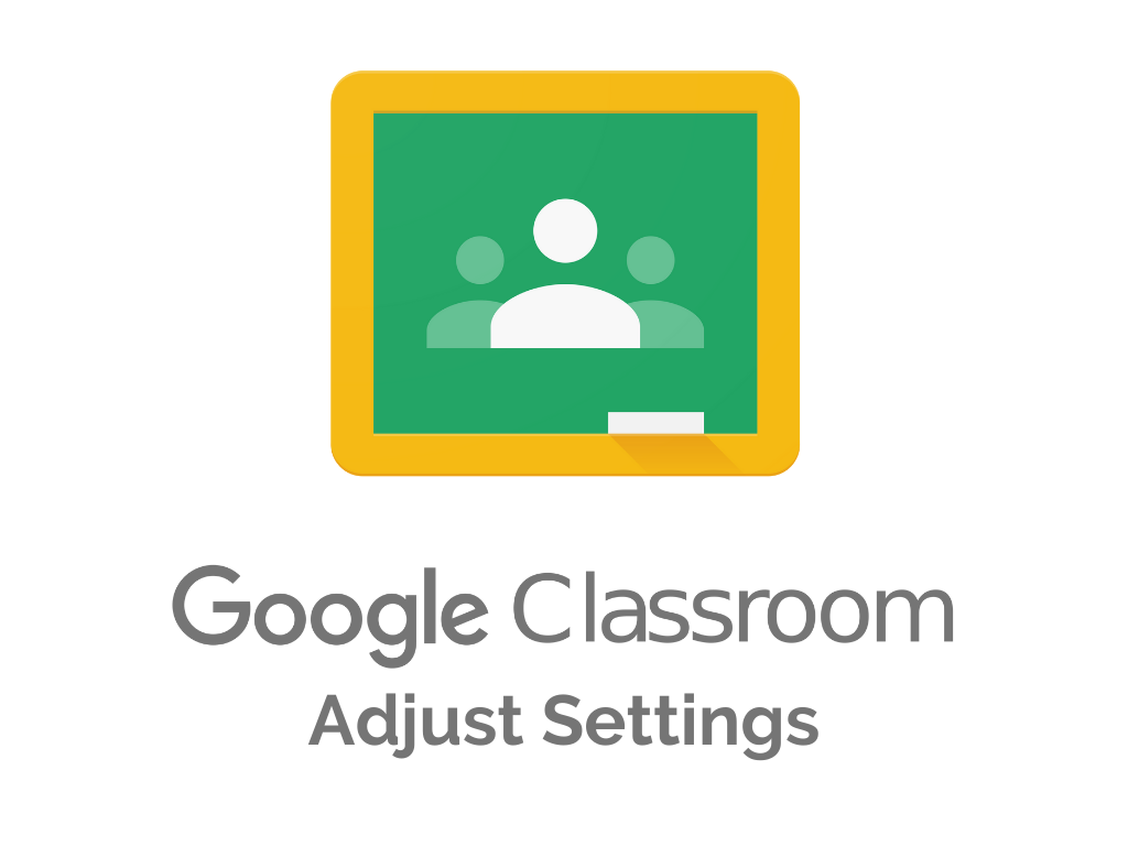 Learning Lab - Google Classroom: Adjust Settings
