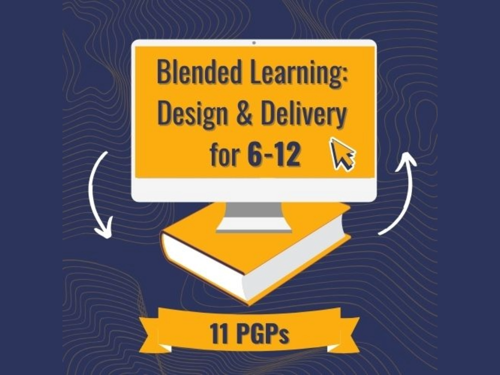 Learning Lab - Blended Learning: Design and Delivery for 6-12 Course