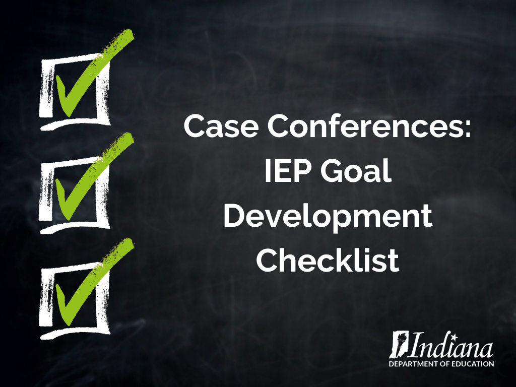 Learning Lab - Case Conferences: IEP Goal Development Checklist