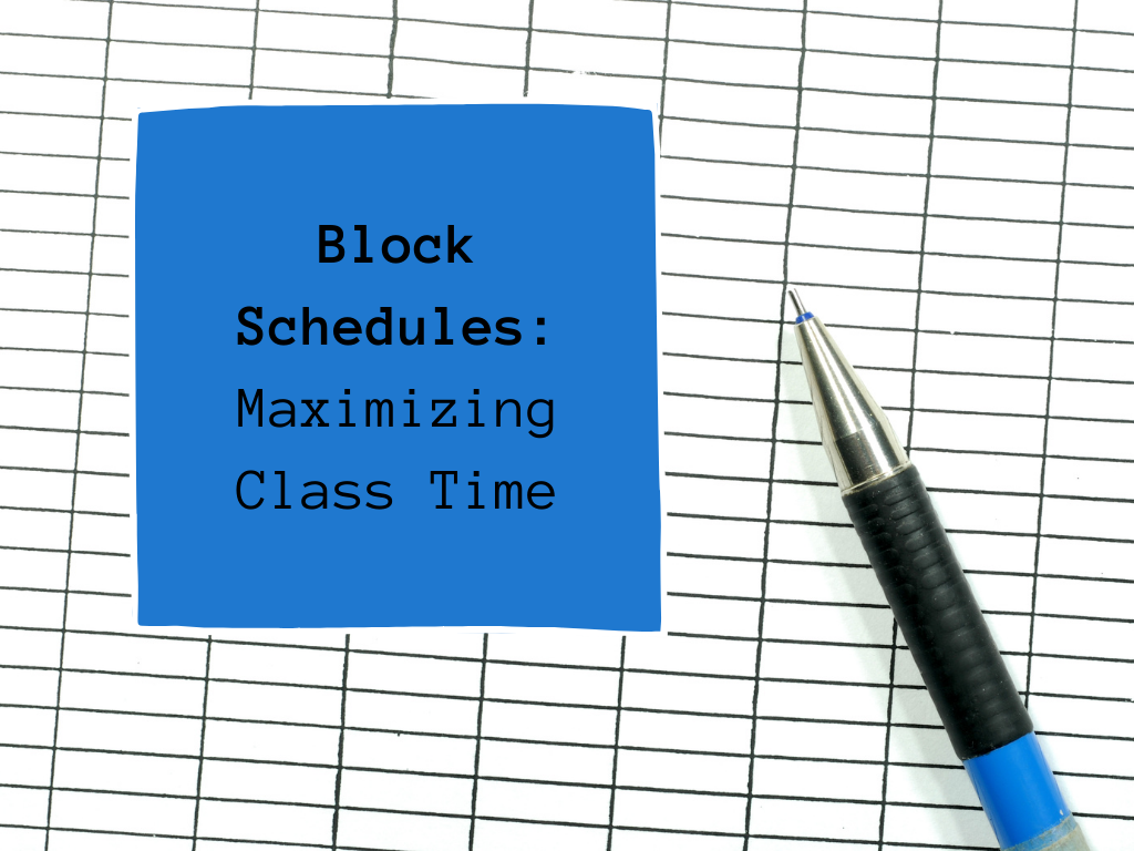 Learning Lab - Block Schedules: Maximizing Class Time