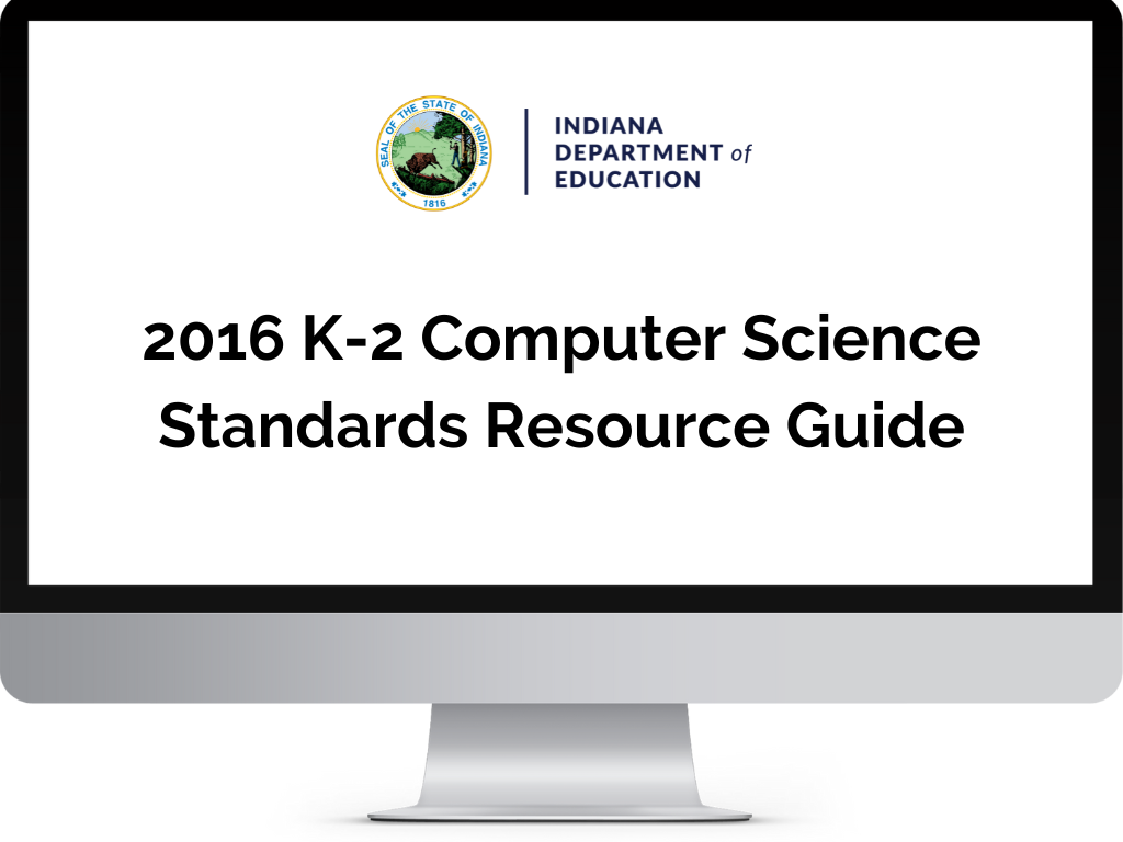 Learning Lab - 2016 K-2 Computer Science Standards Resource Guide