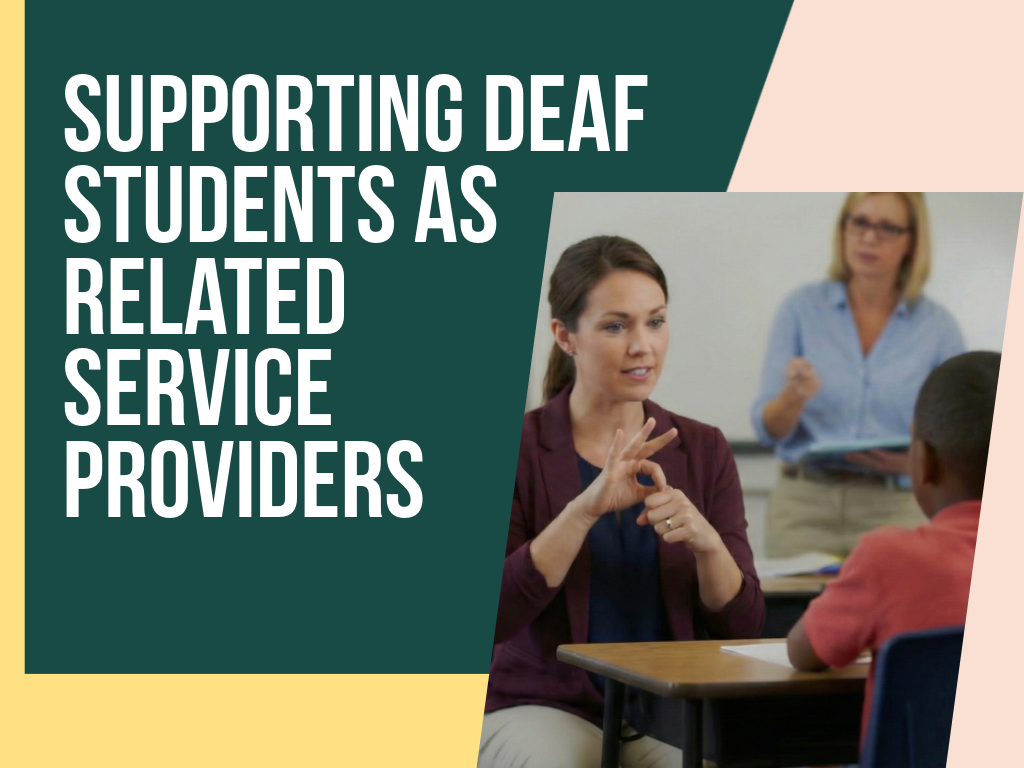 Learning Lab - Supporting Deaf Students as Related Service Providers