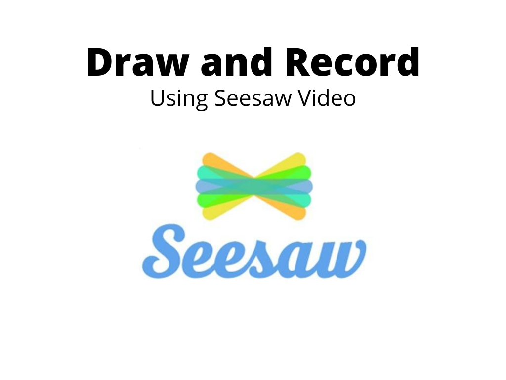 Learning Lab - Seesaw: Draw and Record
