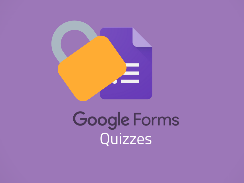 Learning Lab - Google Forms: Locked Mode in Quizzes