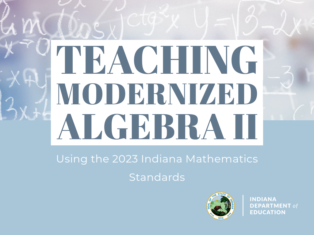 Learning Lab - Teaching Modernized Algebra II using the 2023 Indiana ...