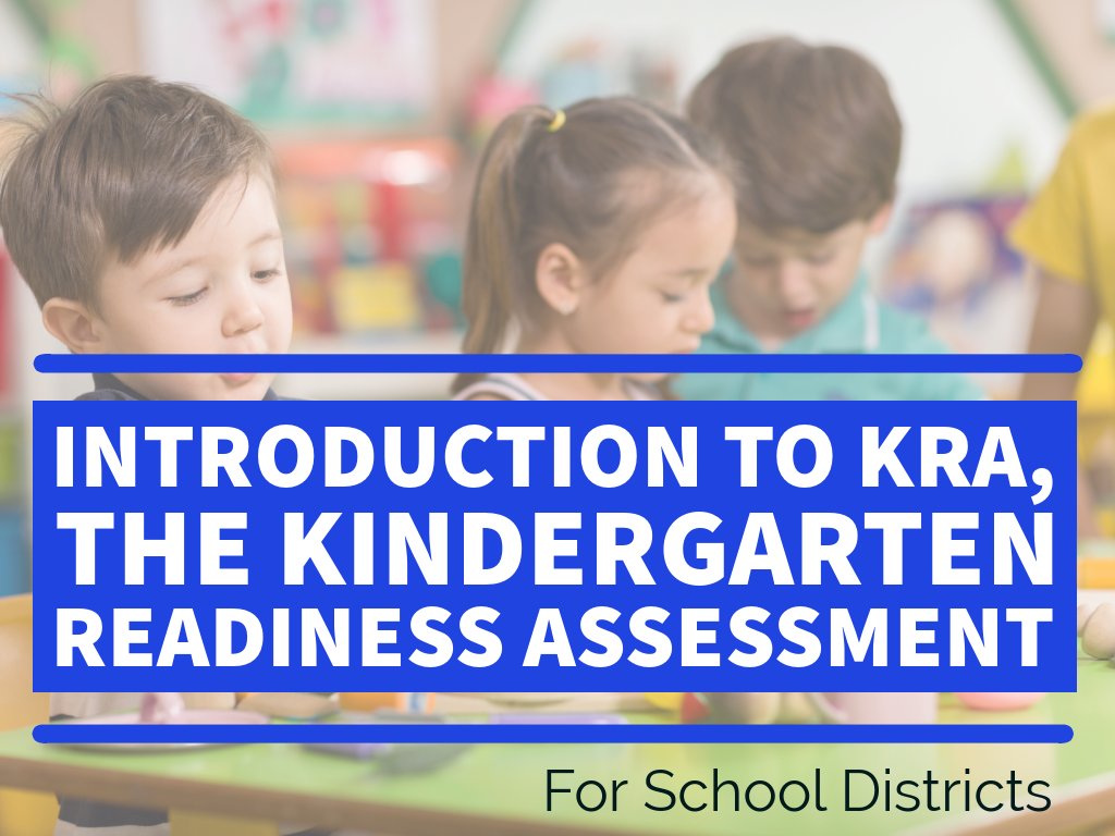 Learning Lab - Introduction to KRA: the Kindergarten Readiness ...