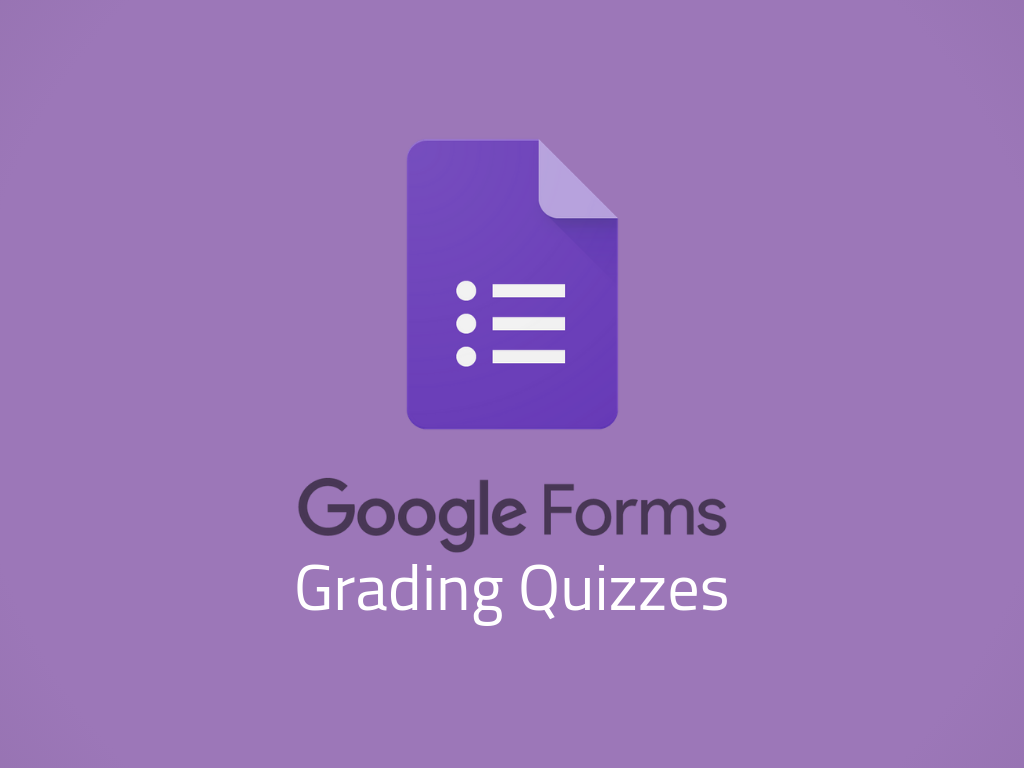 Learning Lab - Google Forms: Grading Quizzes