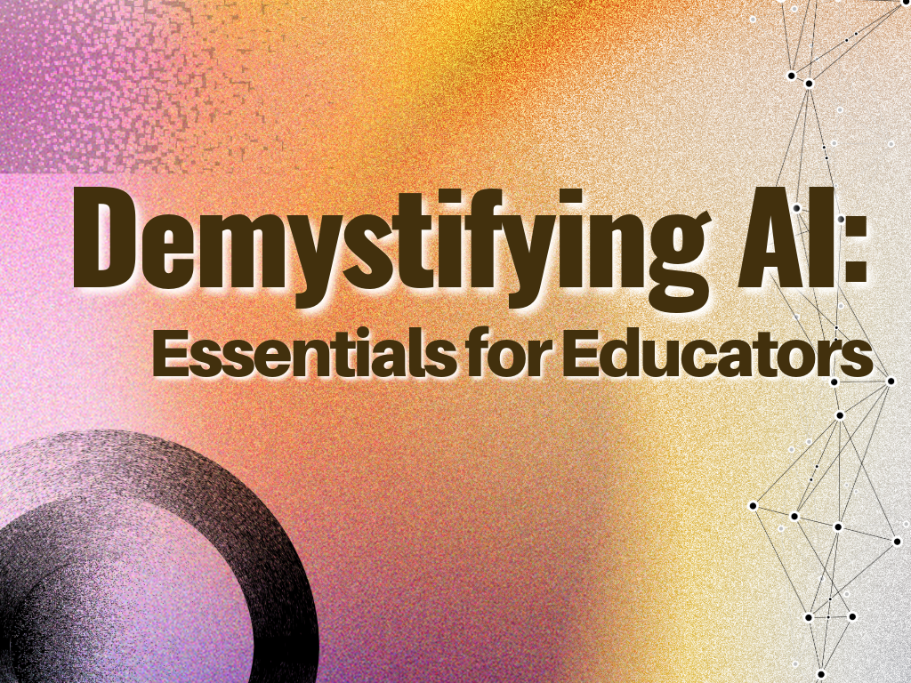 Learning Lab - Demystifying AI: Essentials for Educators